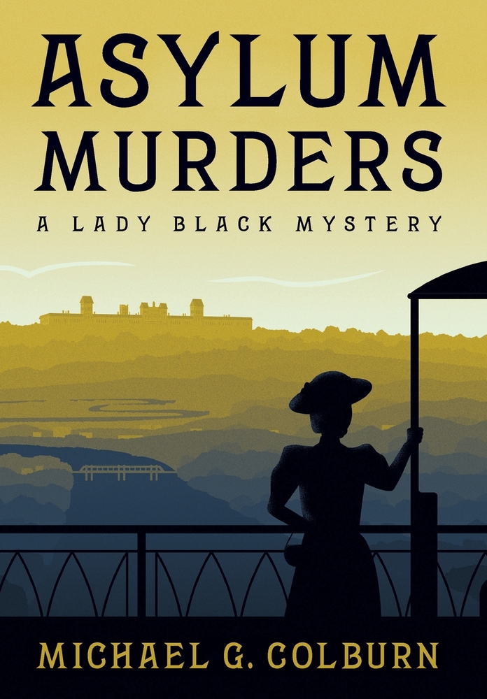 Asylum Murders: A Black Lady Mystery by Michael G. Colburn – Lisa's Cubby