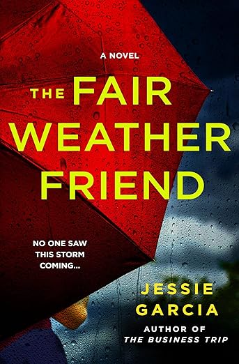The Fair Weather Friend by Jessie Garcia – Lisa's Cubby